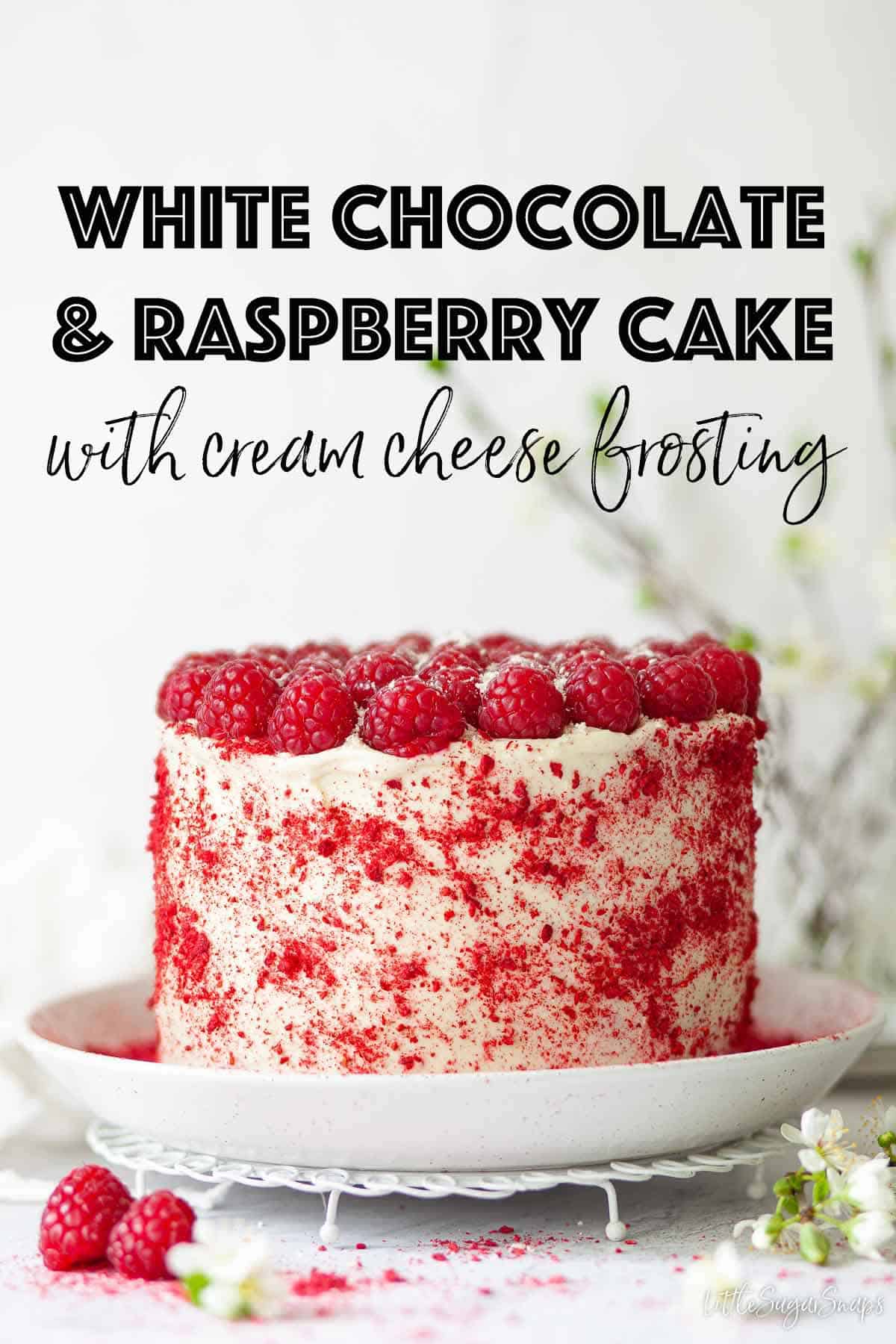 White Chocolate and Raspberry Cake - Little Sugar Snaps