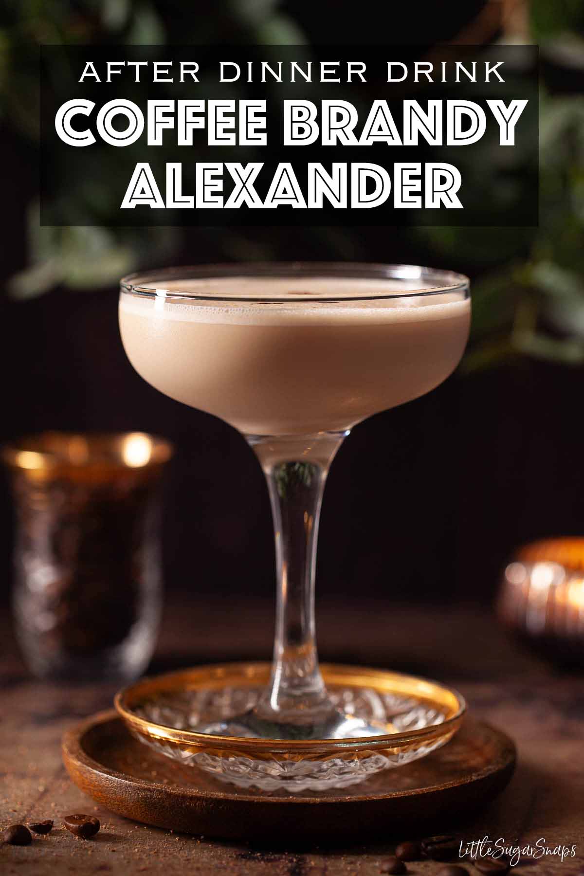 After Dinner Cocktail - Coffee Alexander - Little Sugar Snaps